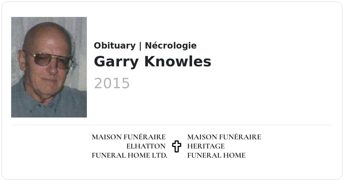 Garry Knowles | Obituaries | Elhatton's Funeral Home Ltd.